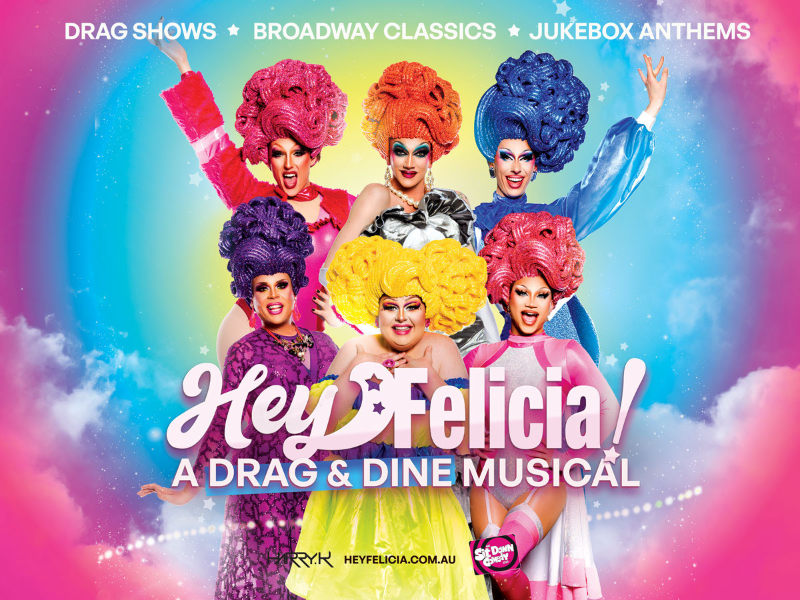 Hey Felicia! A Drag Queen Musical - Sat 08 Nov