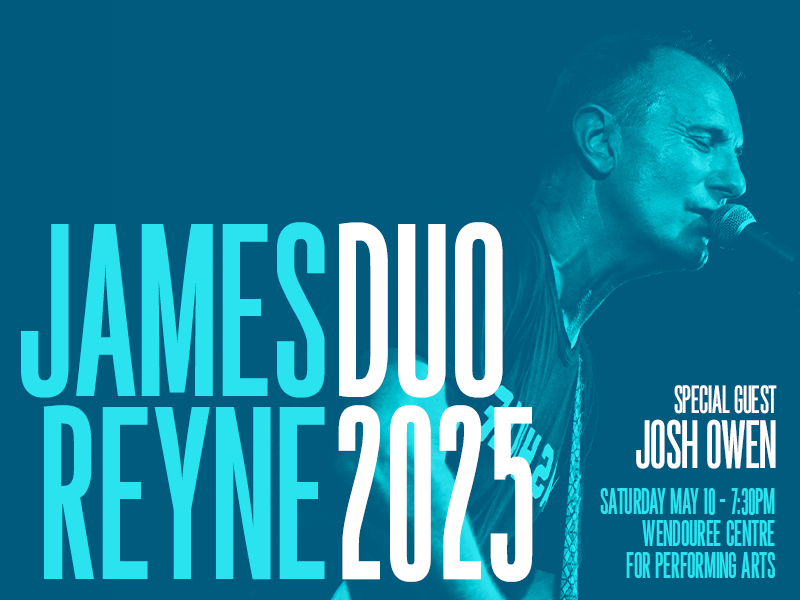 JAMES REYNE - DUO 2025 Special Guest Josh Owen
