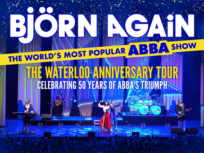 BJORN AGAIN! WATERLOO ANNIVERSARY TOUR