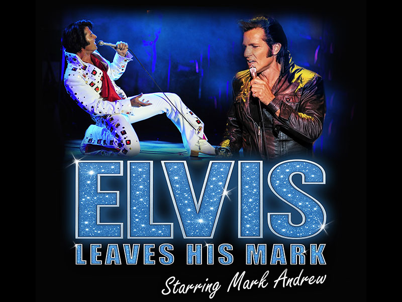 Elvis Leaves His Mark Starring Mark Andrew